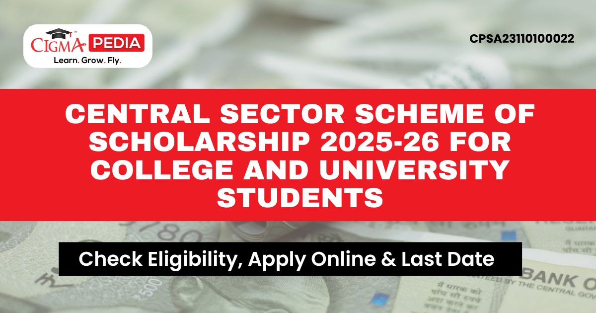 Central Sector Scheme of Scholarship 2025-26 for College and University ...