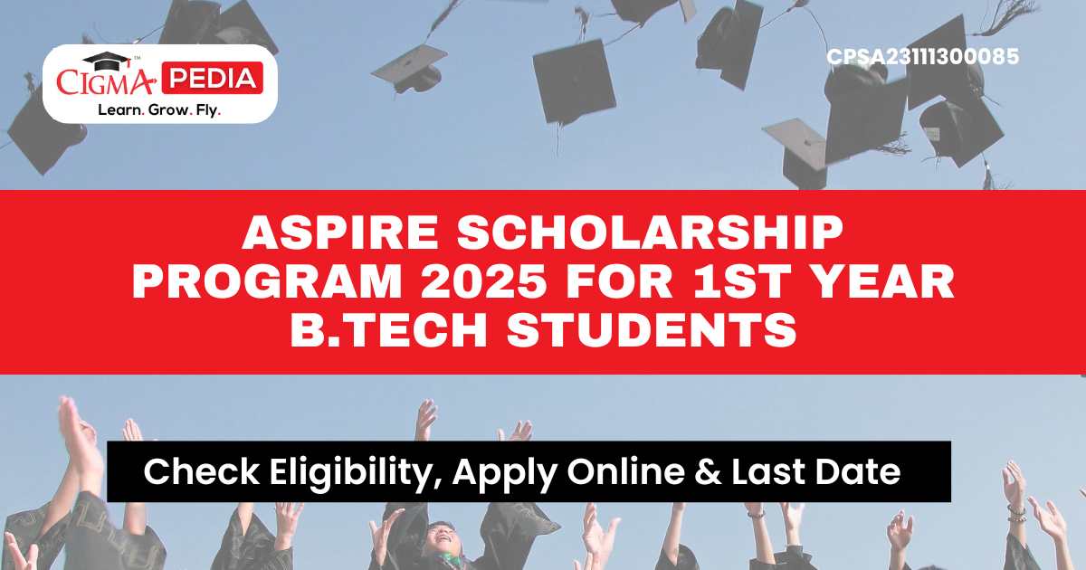 Aspire Scholarship Program 2025 for 1st year B.Tech Students ...