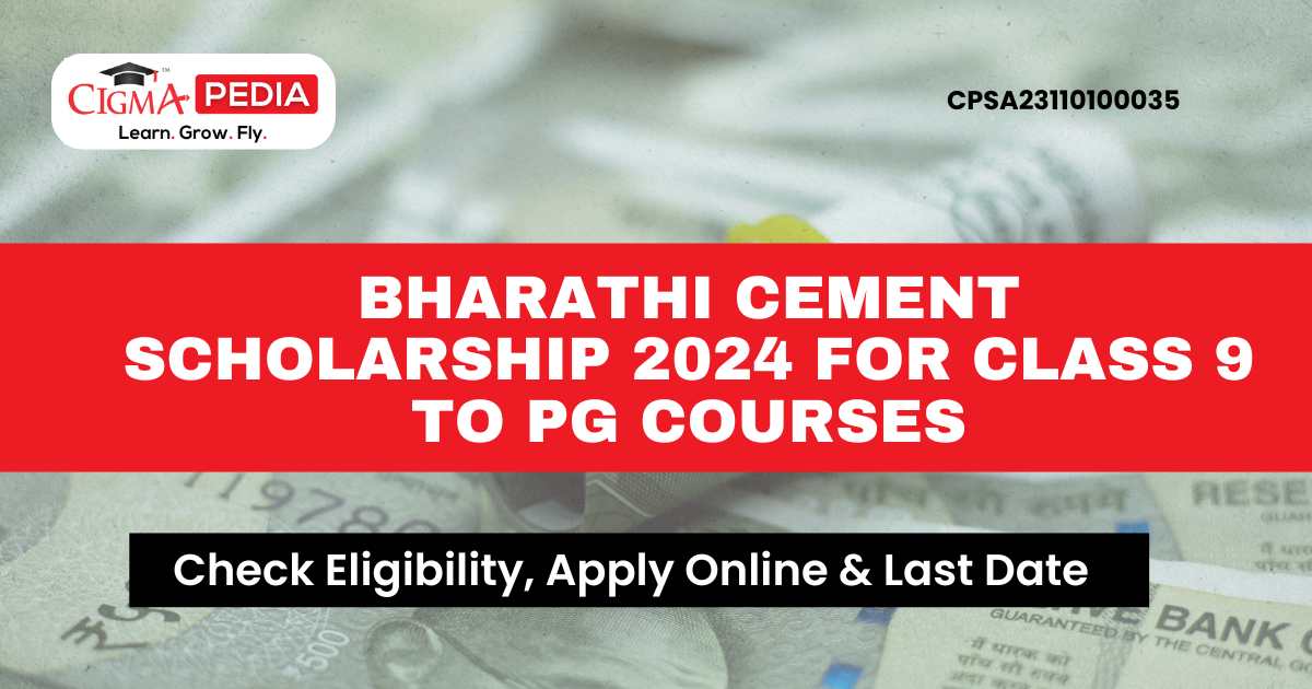 Bharathi Cement Fresh and Renewal Scholarship 2024 for Class 9 to PG Courses : Announced, Last ...