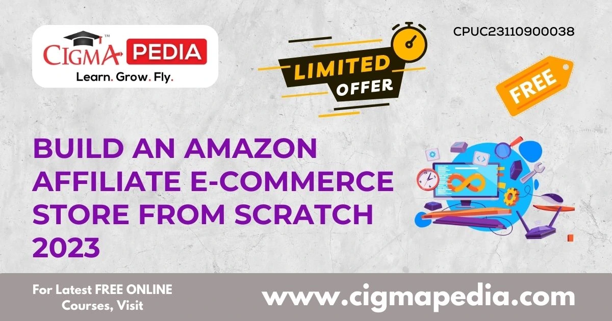 Build an Amazon Affiliate E-Commerce Store from Scratch 2023 - CIGMA Pedia