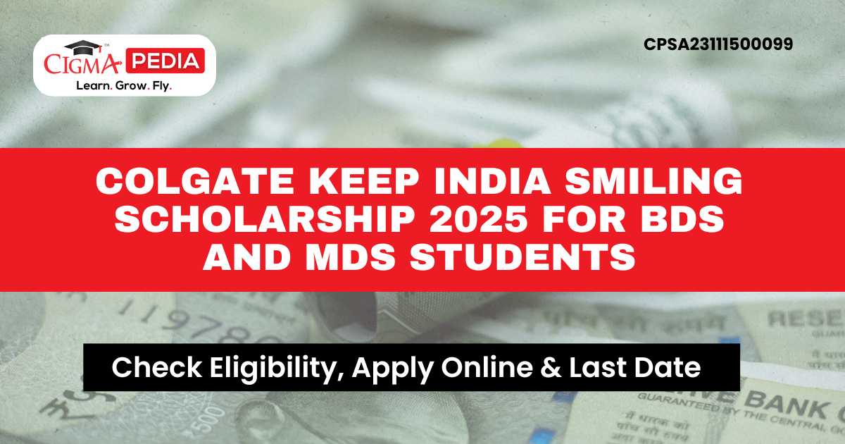 Colgate Keep India Smiling Scholarship 2025 for BDS and MDS Students ...
