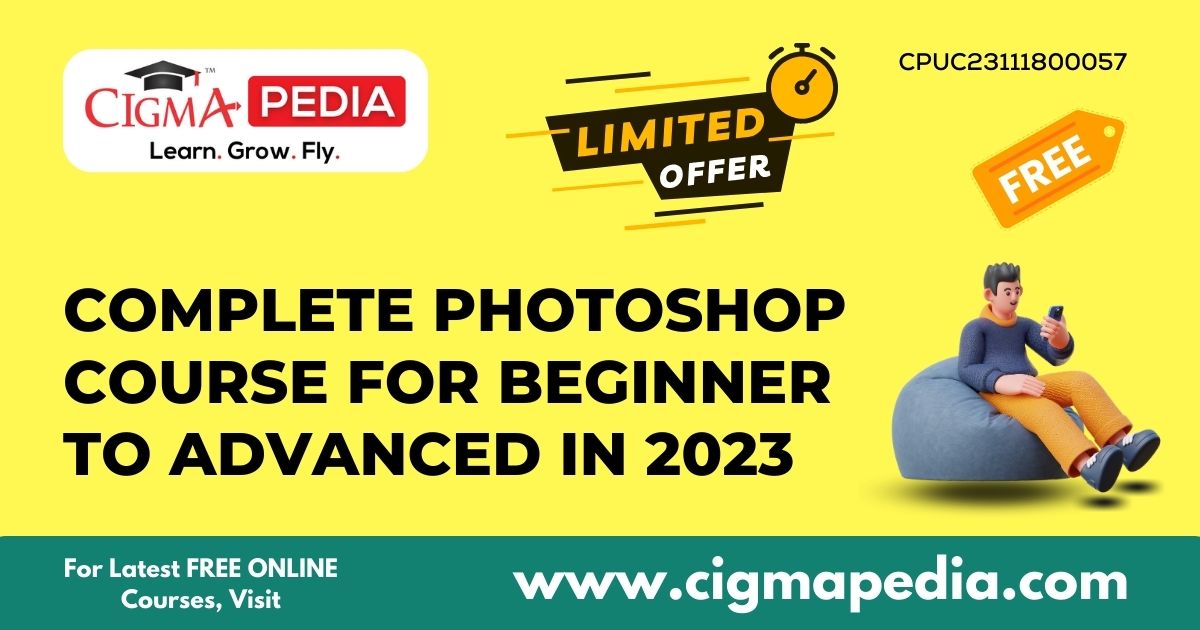 Complete Photoshop Course for Beginner To Advanced in 2023 - CIGMA Pedia