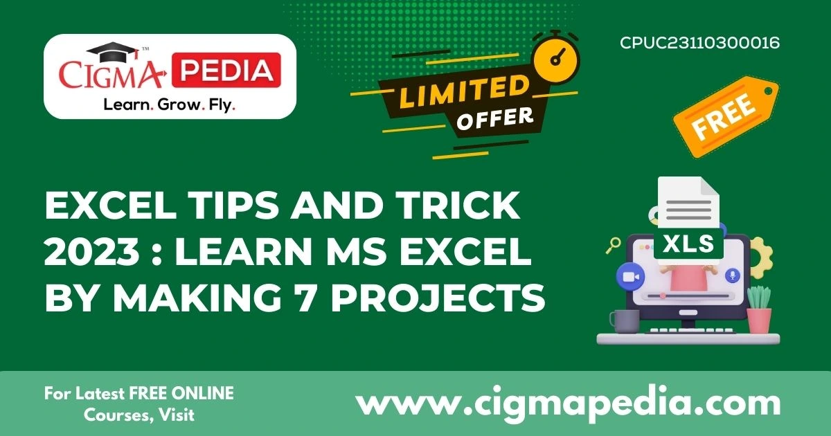Excel Tips and trick 2023 : Learn MS Excel by making 7 Projects - CIGMA Pedia