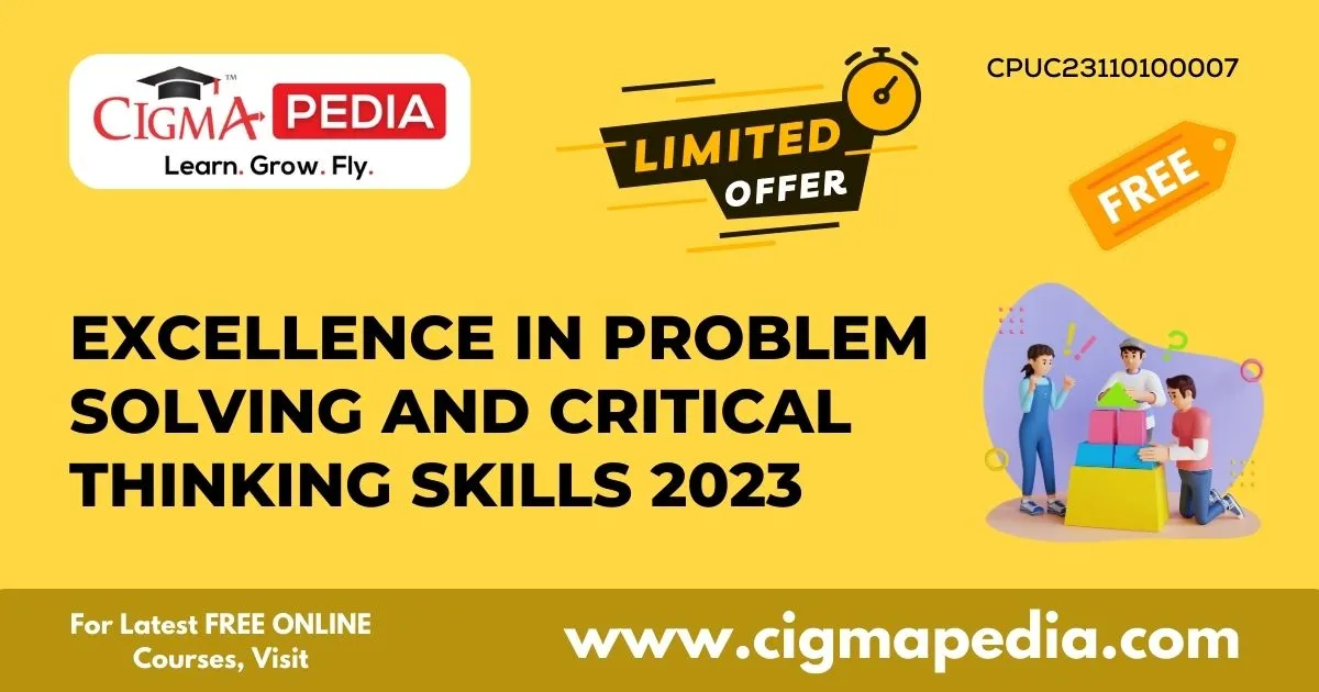 Excellence in Problem Solving and Critical Thinking Skills 2023 - CIGMA Pedia