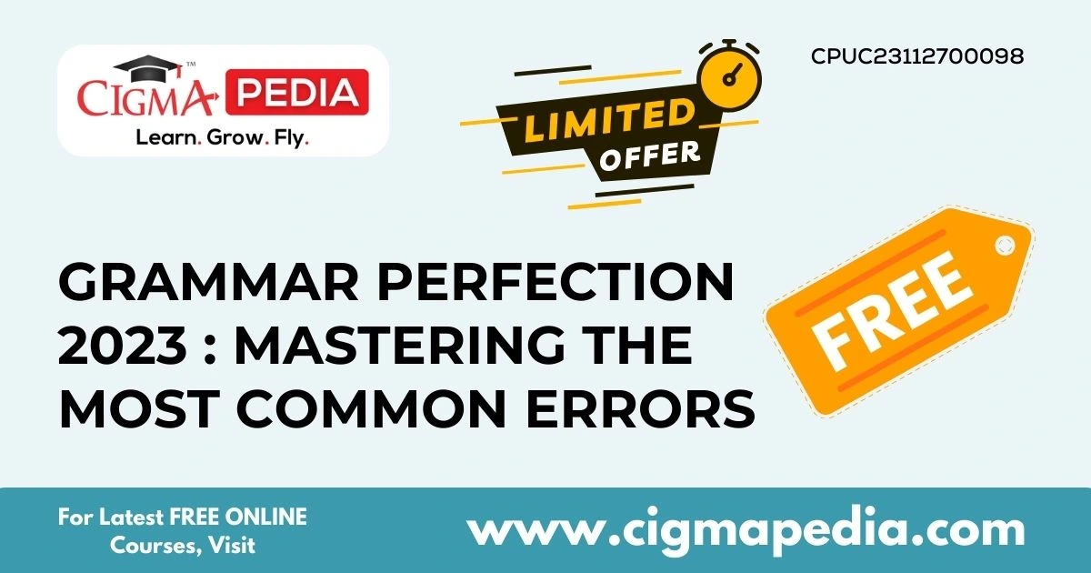 Grammar Perfection 2023 : Mastering the Most Common Errors (Free Udemy Course) - CIGMA Pedia