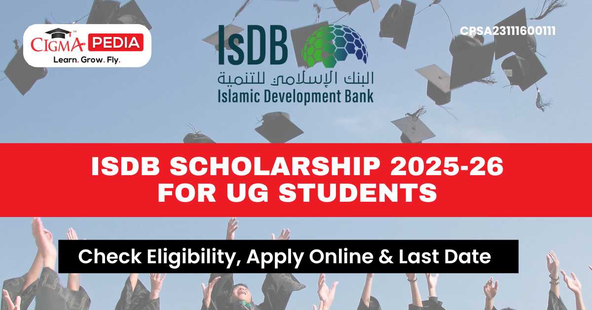 IsDB Scholarship 2025-26 for UG Students : Last Date, Benefits ...