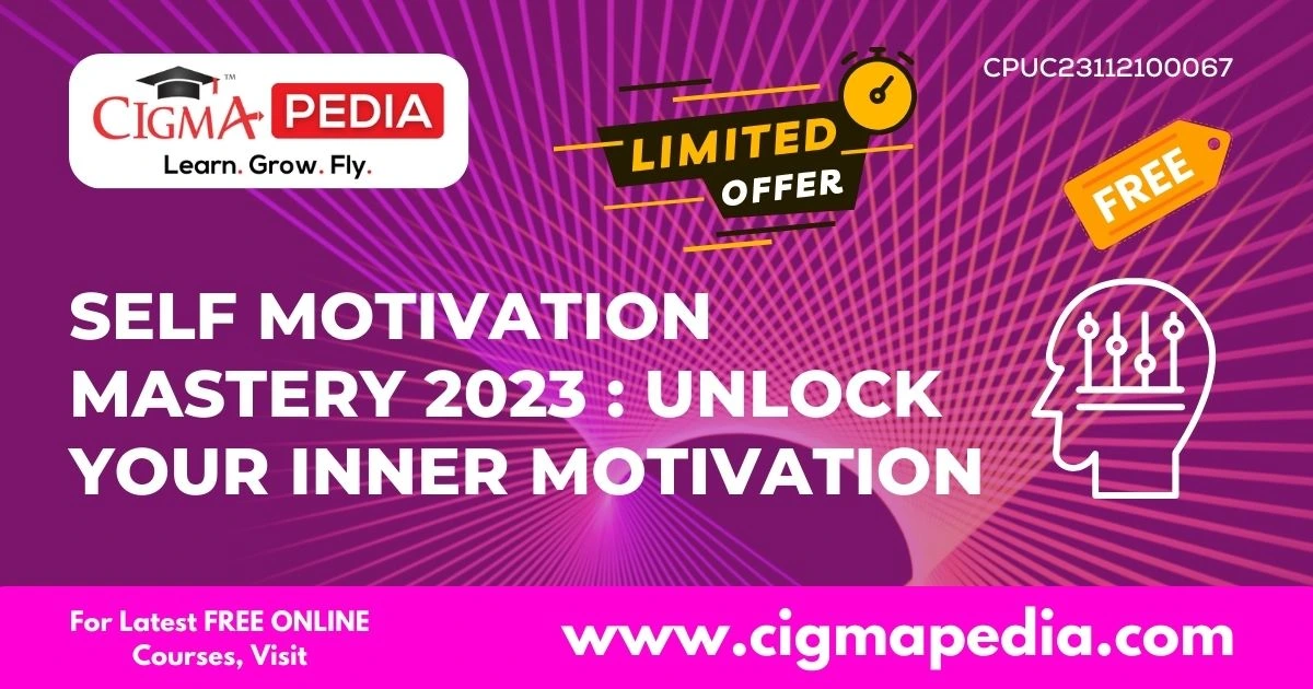 Self Motivation Mastery 2023 : Unlock Your Inner Motivation - CIGMA Pedia