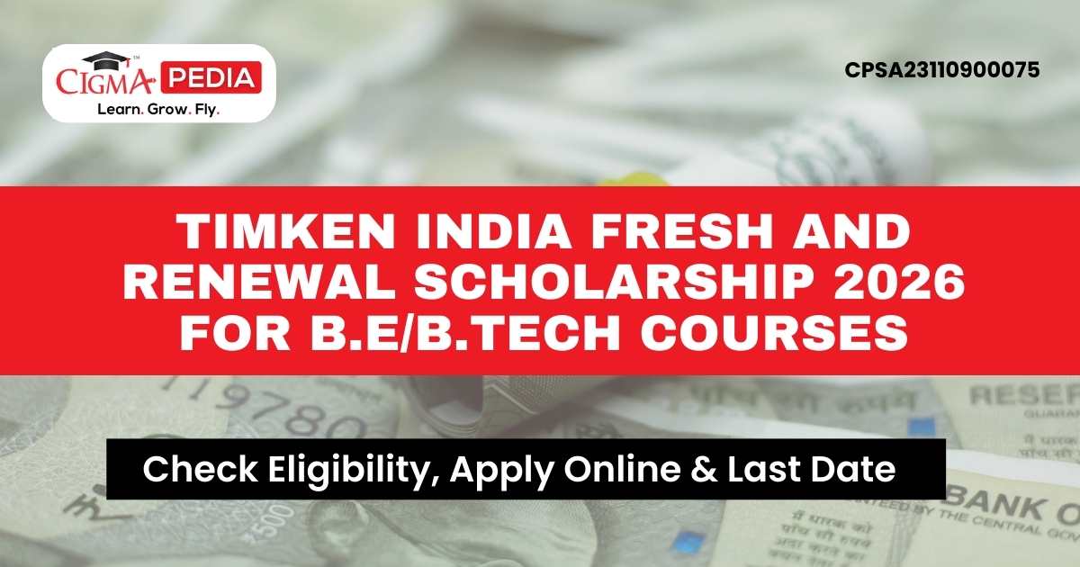 Timken India Fresh and Renewal Scholarship 2026 for B.E/B.Tech Courses ...