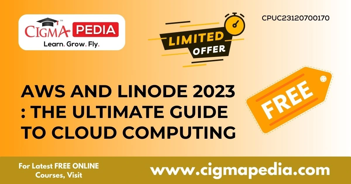 AWS and Linode 2023 : The Ultimate Guide to Cloud Computing (Free Udemy Course) - CIGMA Pedia