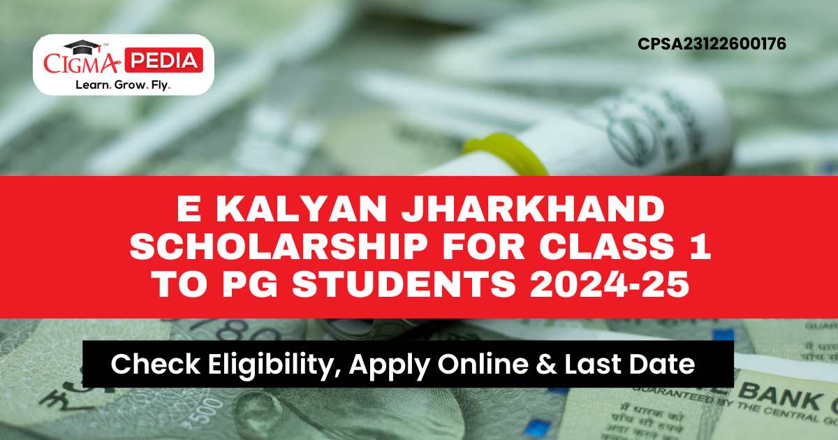 E Kalyan Jharkhand Scholarship 2024-25 for Class 1 to PG Students ...