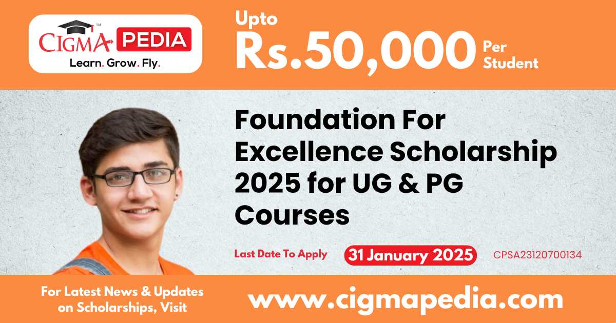 Foundation For Excellence Scholarship for UG and PG Courses 2025 ...