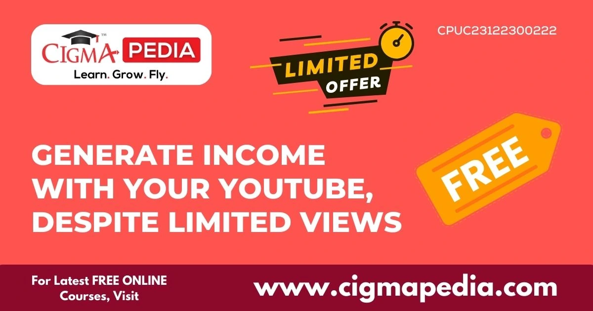 Generate Income with Your YouTube, Despite Limited Views (Free Udemy Course) - CIGMA Pedia