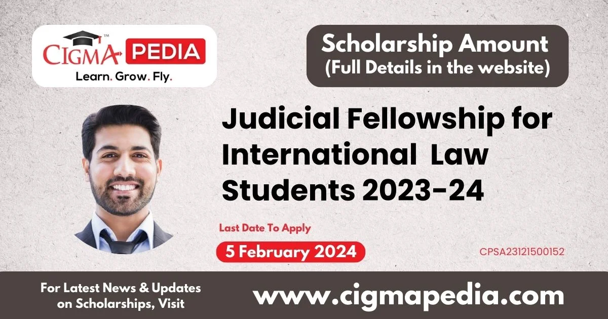 Judicial Fellowship for International Law Students 2023-24 : Apply Now ...