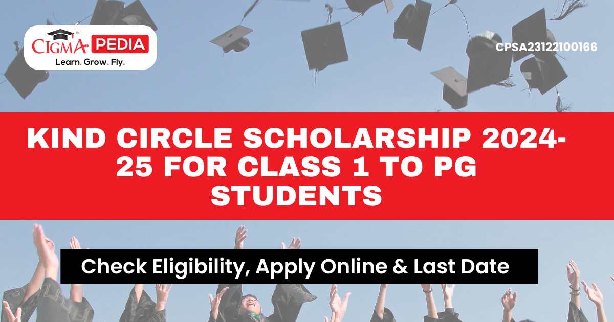 Kind Circle Scholarship 2024-25 for Class 1 to PG Students : Last Date ...
