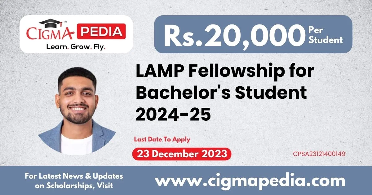 LAMP Fellowship for Bachelor's Students 2024-25 : Last Date To Apply ...