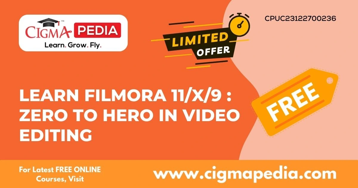 Learn Filmora 11/X/9 : Zero to Hero in Video Editing (Free Udemy Course) - CIGMA Pedia