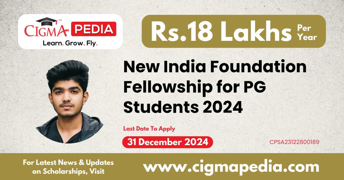 New India Foundation Fellowship for PG Students 2024 : Last Date to Apply, Benefits - CIGMA Pedia