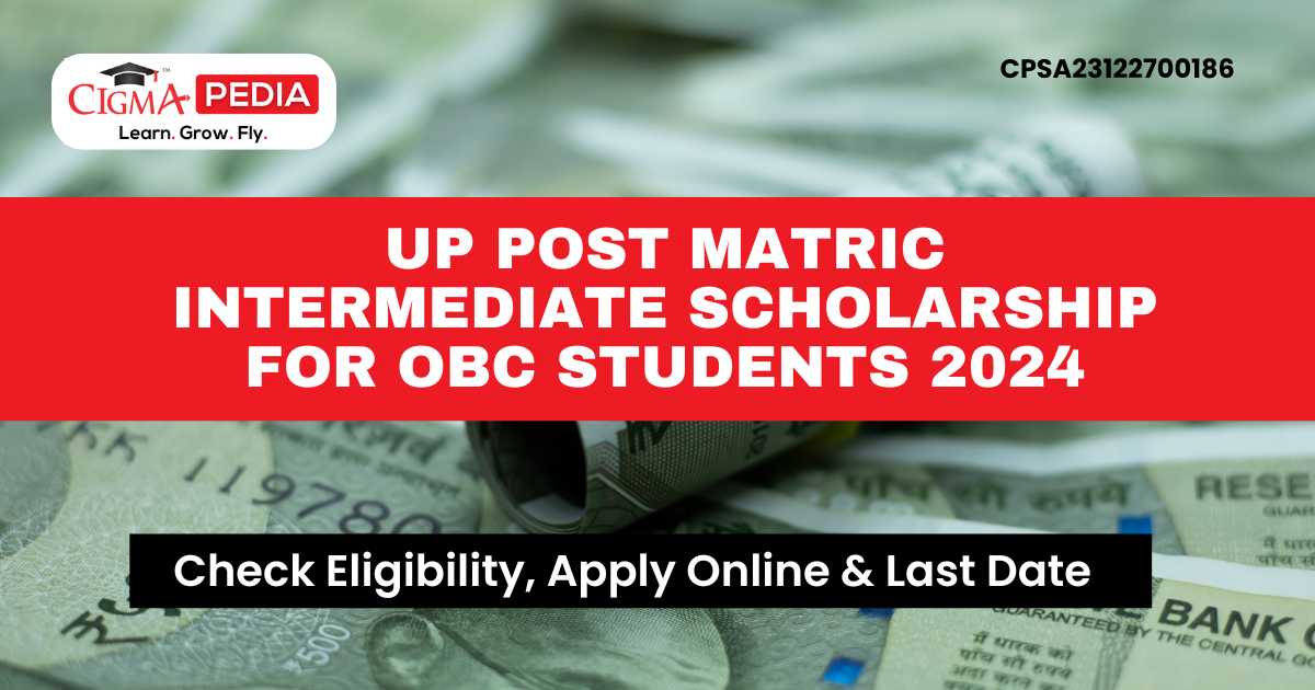 UP Post Matric Intermediate Scholarship for OBC Students 2024 : Apply ...