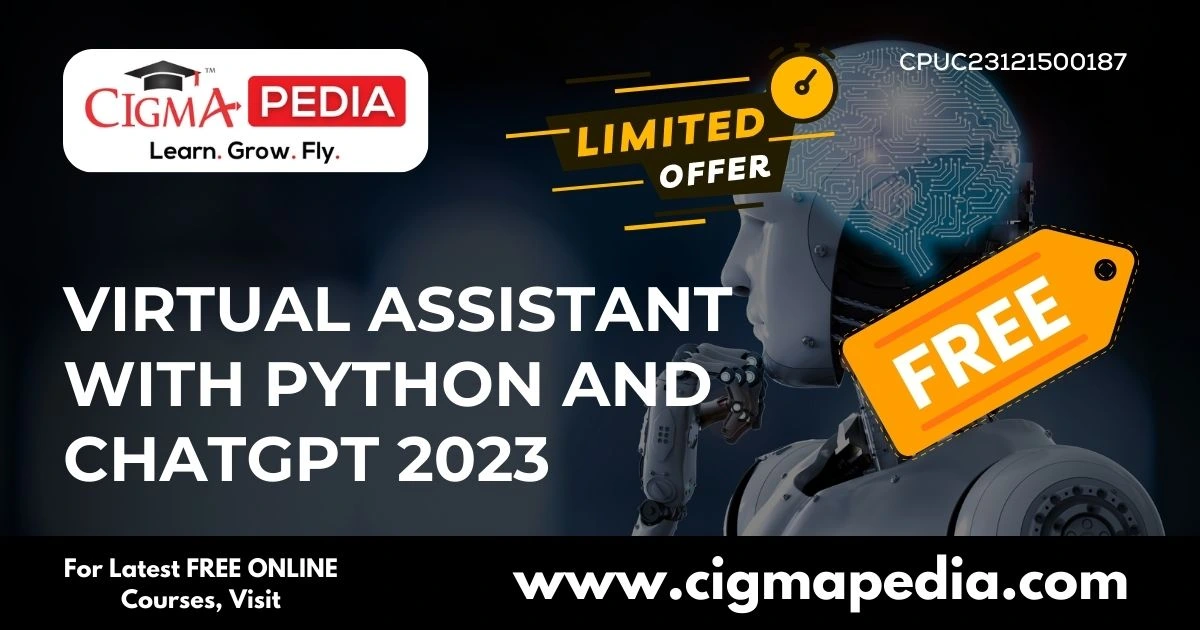 Virtual Assistant with Python and ChatGPT 2023 (Free Udemy Course) - CIGMA Pedia