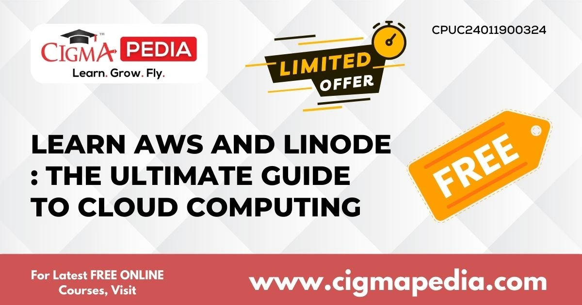 Learn AWS and Linode : The Ultimate Guide to Cloud Computing (Free Udemy Course) - CIGMA Pedia