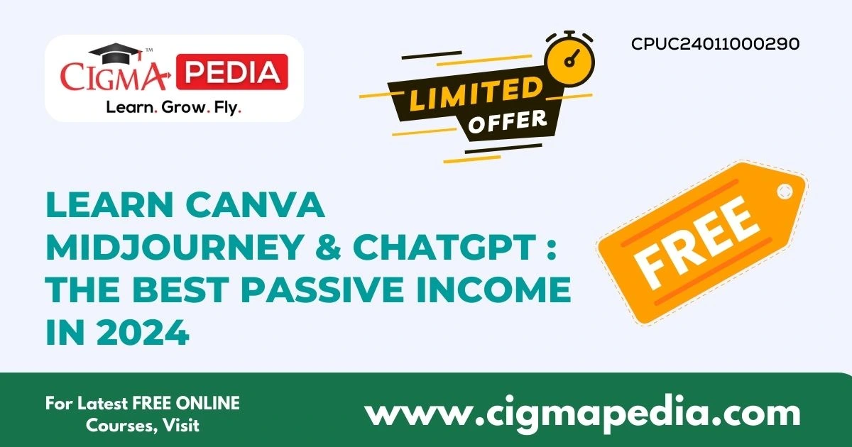 Learn Canva Midjourney and ChatGPT : The Best Passive income in 2024 (Free Udemy Course) - CIGMA ...