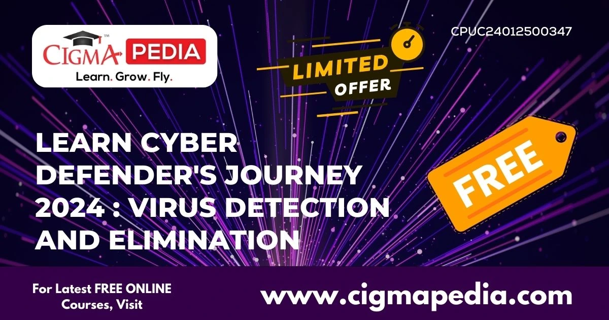 Learn Cyber Defender's Journey 2024 : Virus Detection and Elimination (Free Udemy Course ...