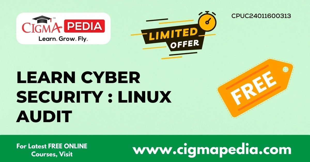 Learn Cyber Security : Linux Audit (Free Udemy Course) - CIGMA Pedia Learn Cyber Security : Linux Audit (Free Udemy Course) - CIGMA Pedia