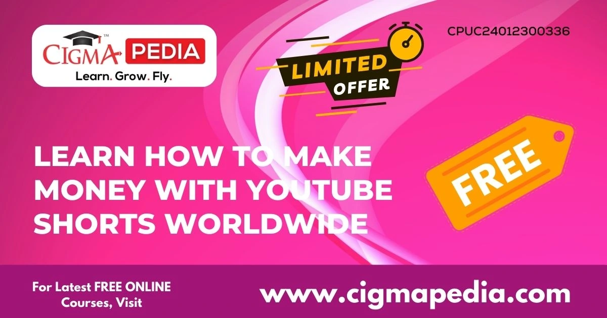 Learn How to Make Money with YOUTUBE SHORTS Worldwide (Free Udemy Course) - CIGMA Pedia