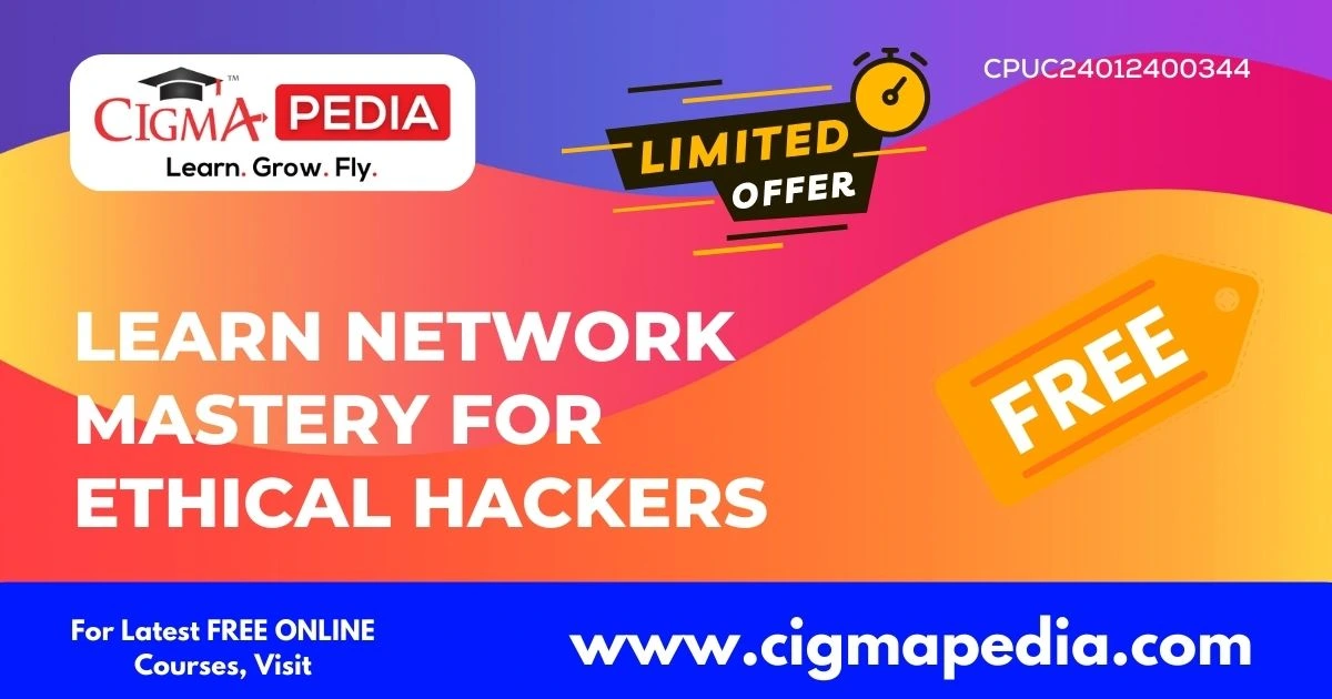 Learn Network Mastery for Ethical Hackers (Free Udemy Course) - CIGMA Pedia Learn Network Mastery for Ethical Hackers (Free Udemy Course) - CIGMA Pedia