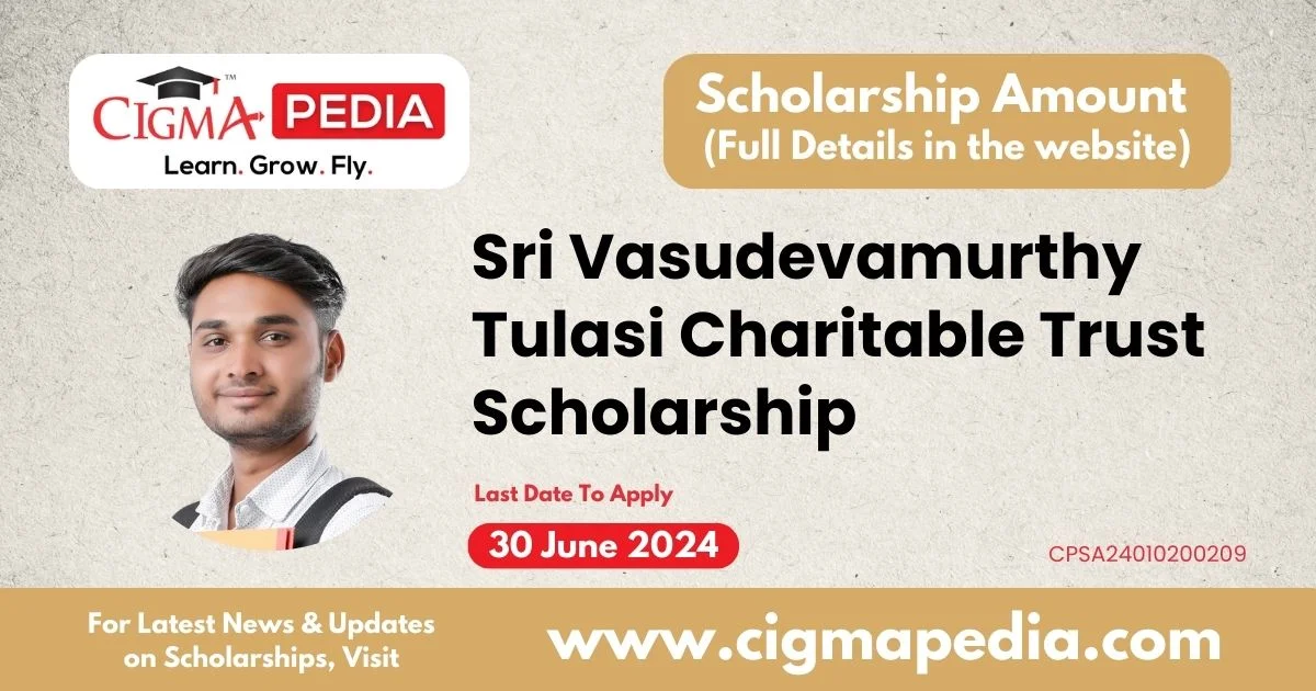 Sri Vasudevamurthy Tulasi Charitable Trust Scholarship for Class 1 to PG Students 2024-25 : Last ...