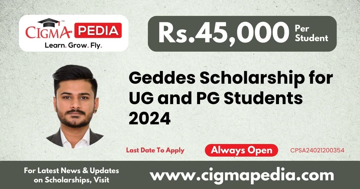 Geddes Scholarship for UG and PG Students 2024 : Last Date, Benefits ...