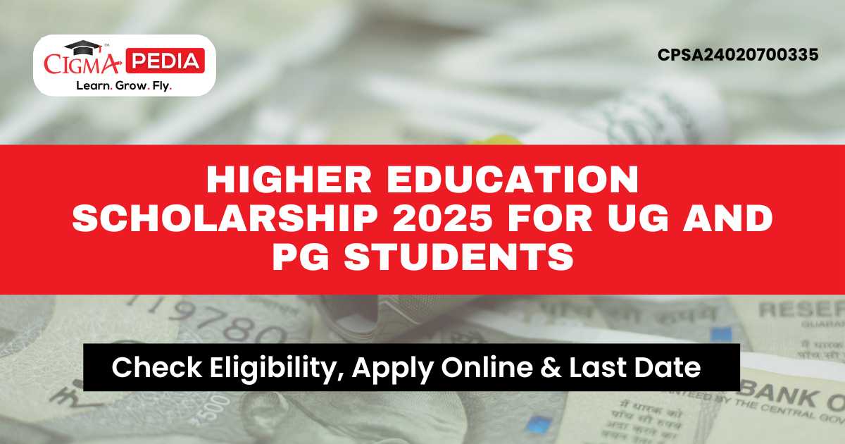 Higher Education Scholarship 2025 for UG and PG Students : Last Date ...
