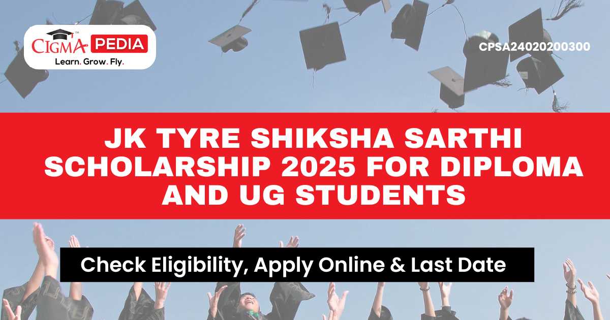 JK Tyre Shiksha Sarthi Scholarship 2025 for Diploma and UG Students ...