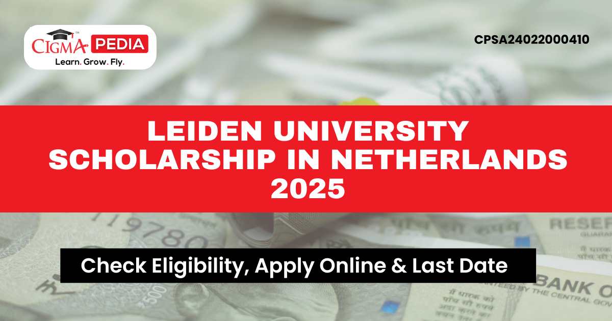Leiden University Scholarship in Netherlands 2025 for UG and PG ...