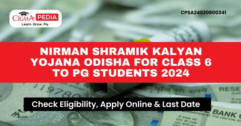 Nirman Shramik Kalyan Yojana Odisha for Class 6 to PG Students 2024 ...