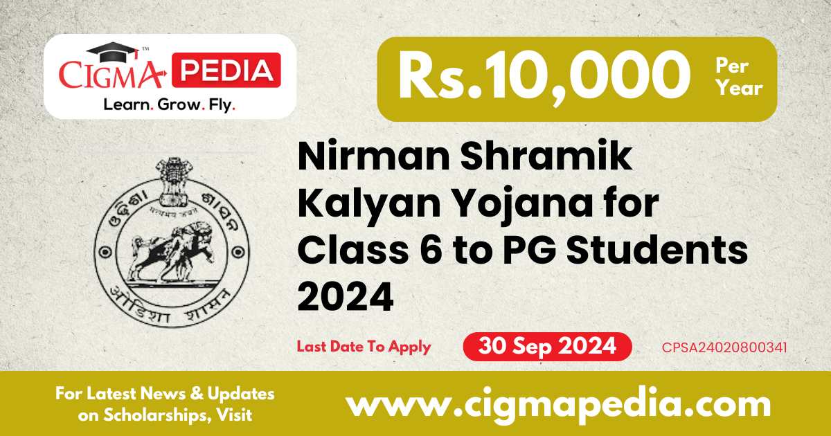 Nirman Shramik Kalyan Yojana Odisha for Class 6 to PG Students 2024 : Last Date, Benefits ...