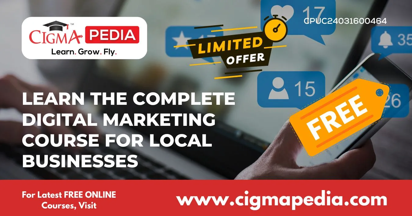 Learn The Complete Digital Marketing Course For Local Businesses Free Udemy Course Cigma Pedia 