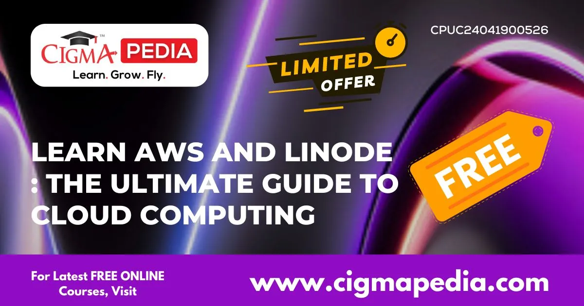 Learn AWS and Linode : The Ultimate Guide to Cloud Computing (Free Udemy Course) - CIGMA Pedia