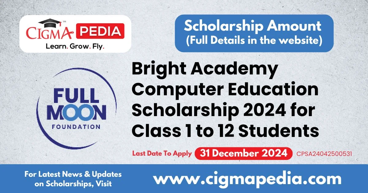 Bright Academy Computer Education Scholarship 2024 for Class 1 to 12 ...