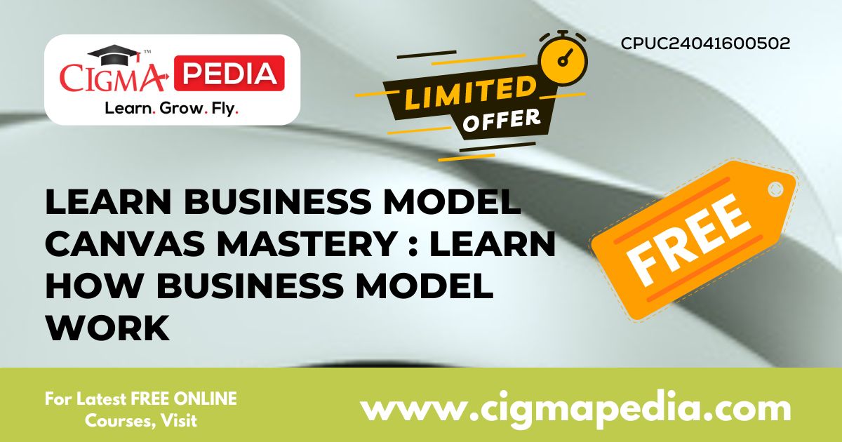 Learn Business Model Canvas Mastery : Learn How Business Model Work ...