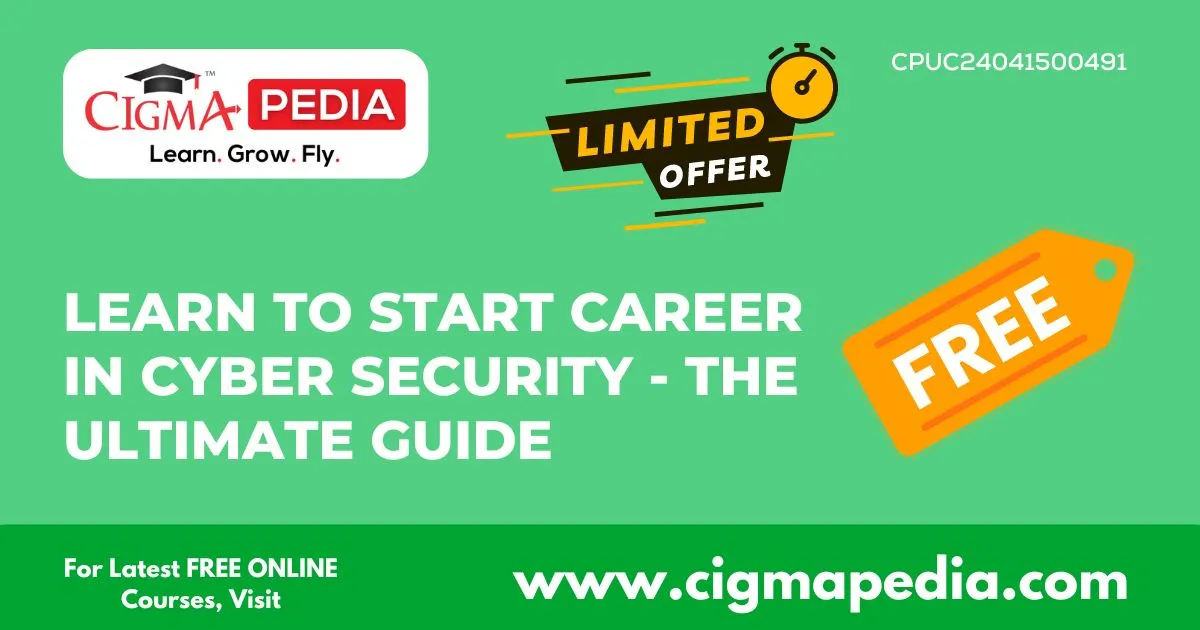 Learn to Start Career in Cyber Security - The Ultimate Guide (Free ...