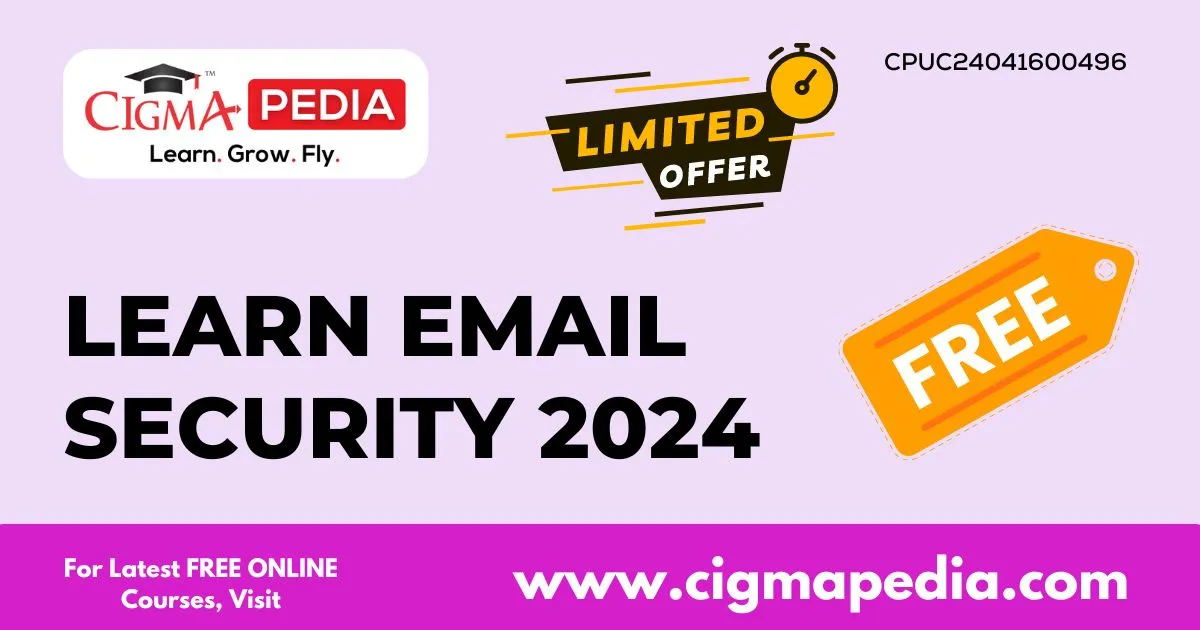 Learn Email Security 2024 (Free Udemy Course) - CIGMA Pedia