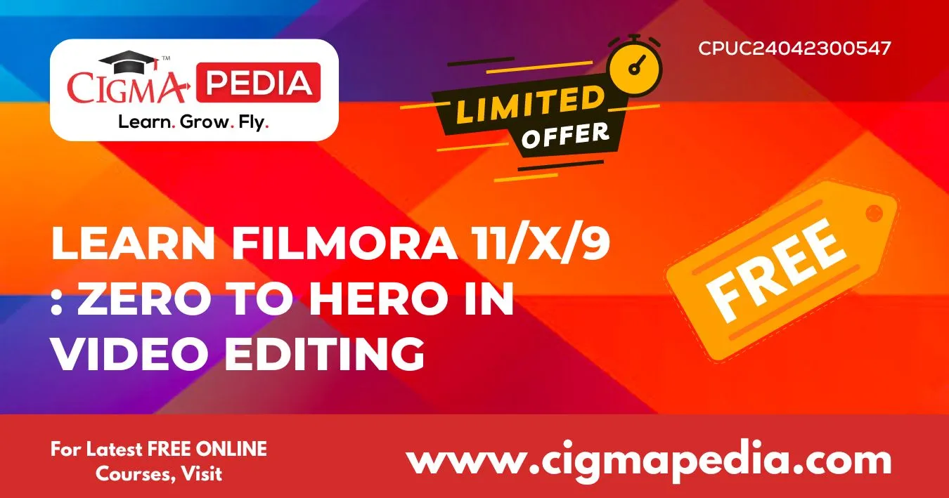 Learn Filmora 11/X/9 : Zero to Hero in Video Editing (Free Udemy Course) - CIGMA Pedia