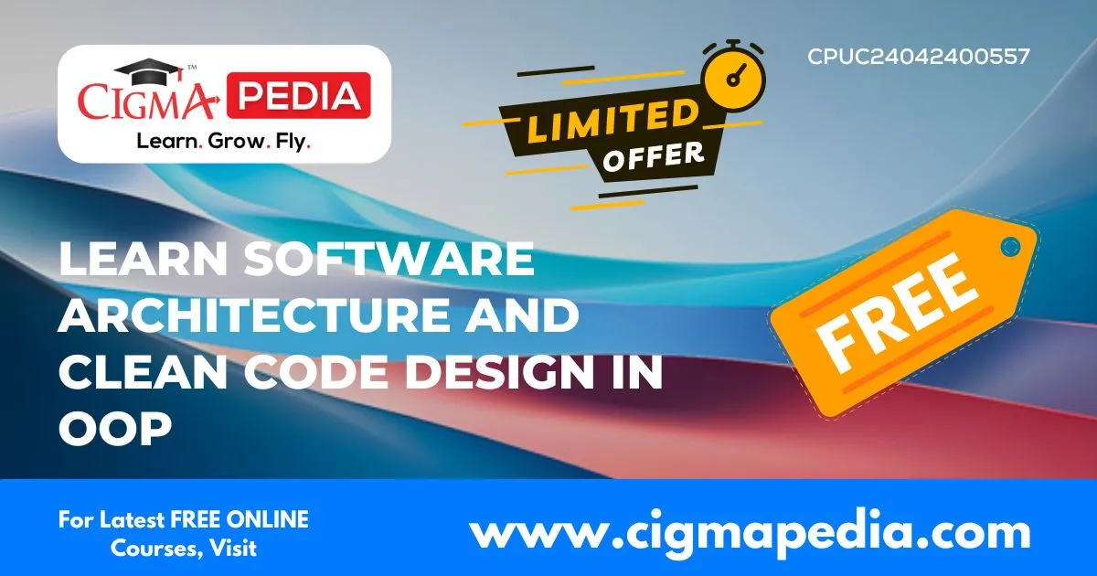 Learn Software Architecture And Clean Code Design In Oop Free Udemy Course Cigma Pedia