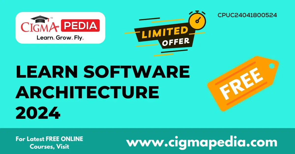 Learn Software architecture 2024 (Free Udemy Course) - CIGMA Pedia