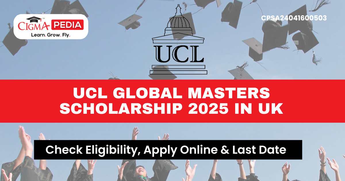 UCL Global Masters Scholarship 2025 in UK | Fully Funded | Last Date ...
