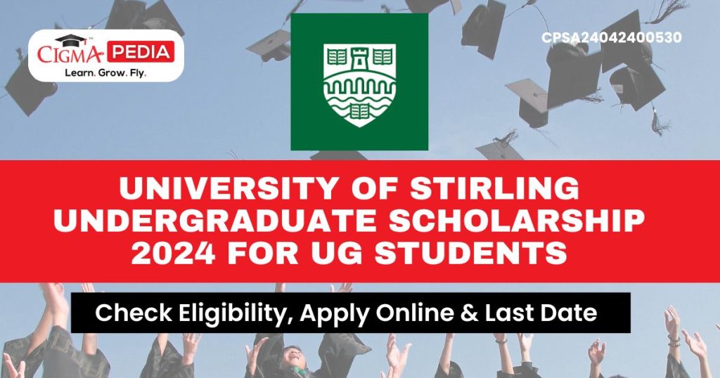 University of Stirling Undergraduate Scholarship 2024 for UG Students ...