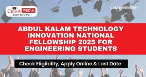 Abdul Kalam Technology Innovation National Fellowship 2025 for ...