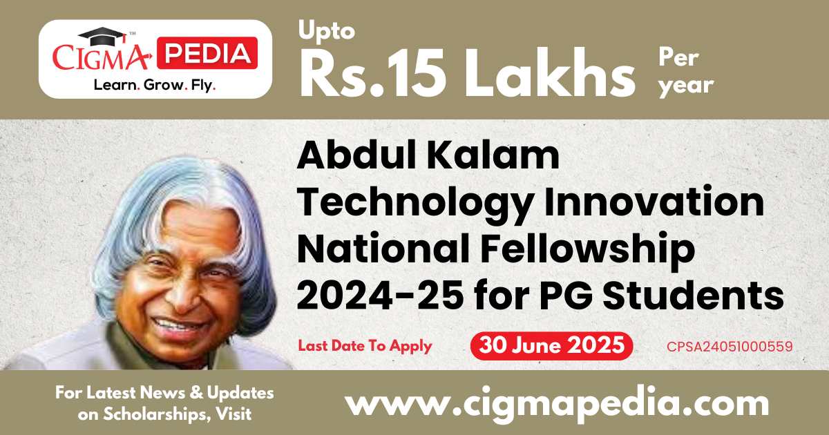 Abdul Kalam Technology Innovation National Fellowship 2025 for Engineering Students | Last Date ...