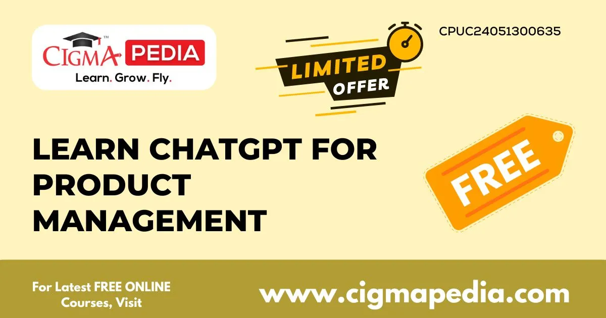 Learn ChatGPT for Product Management (Free Udemy Course) - CIGMA Pedia